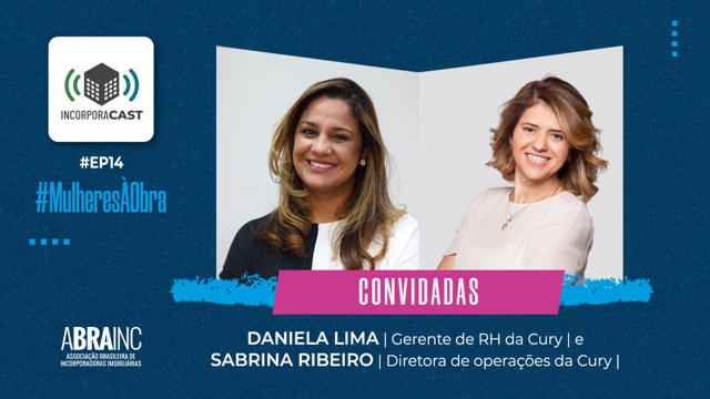 Daniela Lima e Sabrina Ribeiro, da Cury, abrem série da campanha # ...
